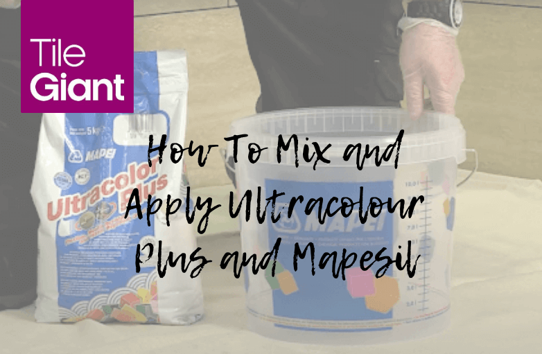 How To Mix and Apply Ultracolour Plus and Mapesil | Tile Giant